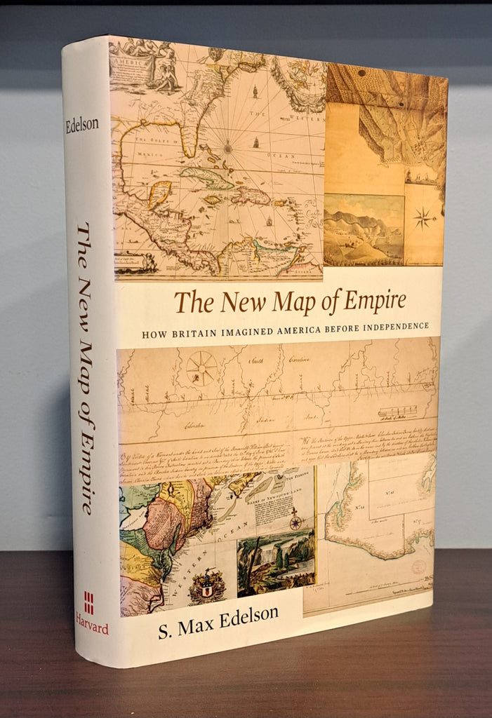 The New Map of Empire: How Britain Imagined America Before Independenc ...