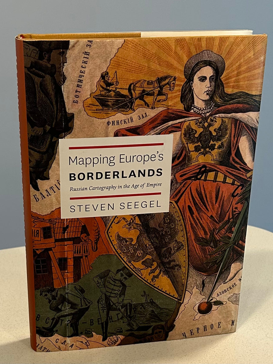 Mapping Europe's Borderlands : Russian Cartography in the Age of Empir ...