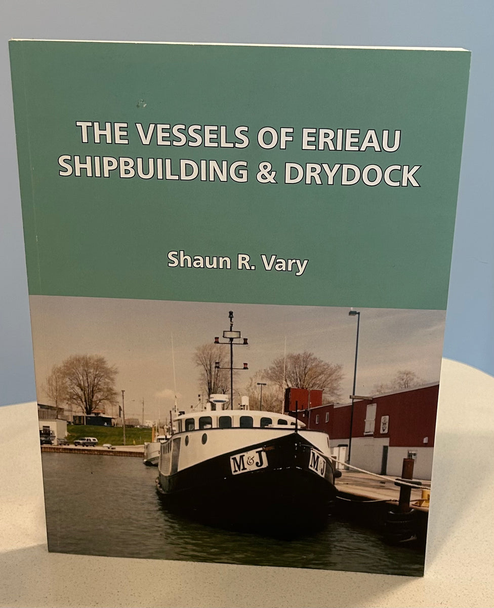The Vessels of Erieau Shipbuilding and Drydock – Juniper Books Inc