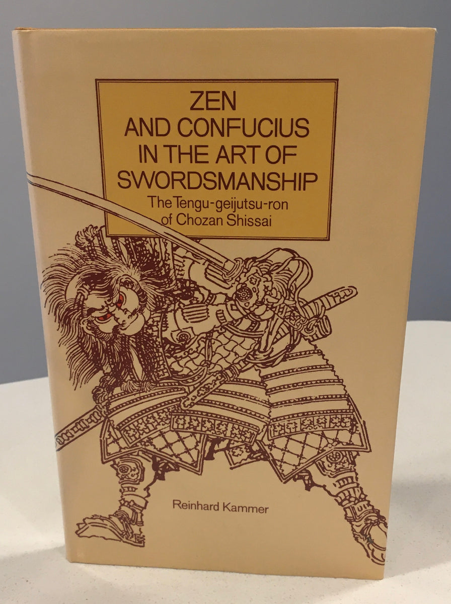 Zen and Confucius in the Art of Swordsmanship: The Tengu-geijutsu-ron ...