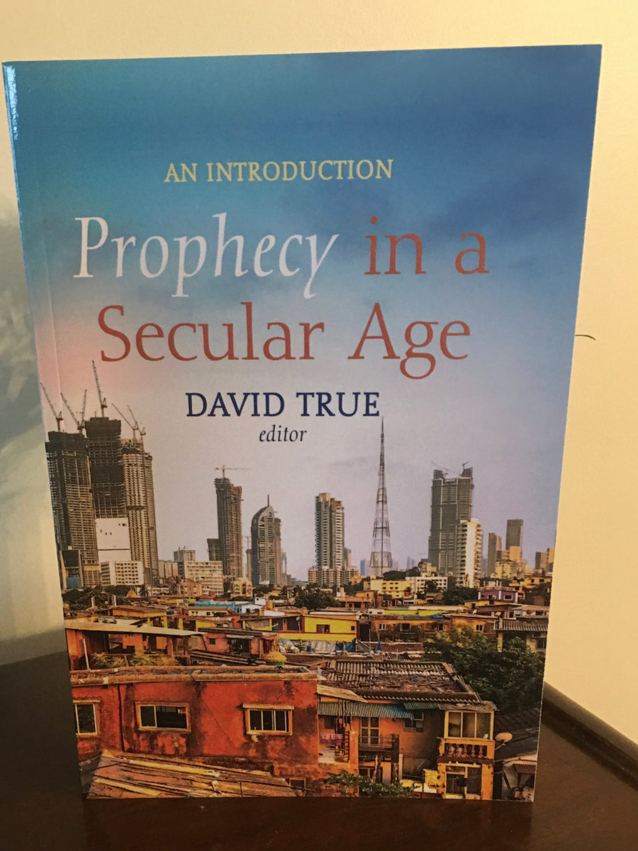 An Introduction: Prophecy in a Secular Age – Juniper Books Inc